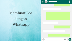 Membuat Bot dengan Whatsapp